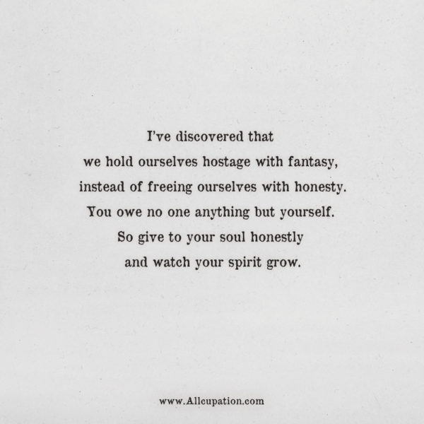 Quotes of the Day: I’ve discovered that we hold ourselves hostage with ...