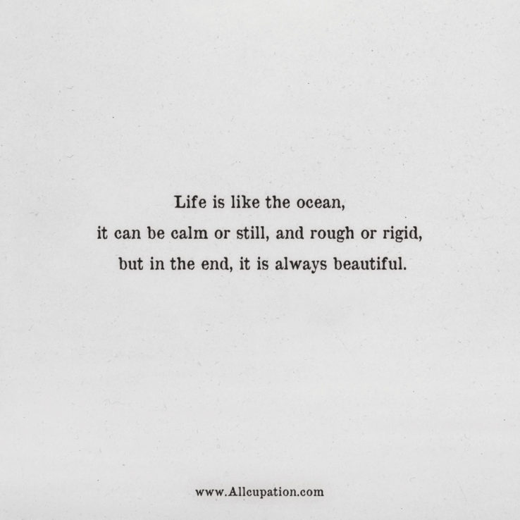 Quotes of the Day: Life is like the ocean, it can be calm or still, and ...